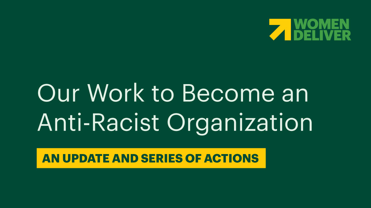 Our Work to Become an Anti-Racist Organization – Women Deliver